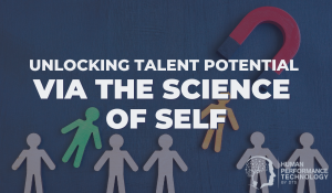 Unlocking Talent Potential via The Science of Self